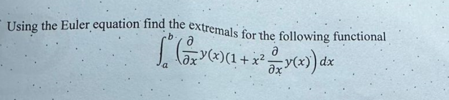 Solved Using the Euler equation find the extremals for the | Chegg.com