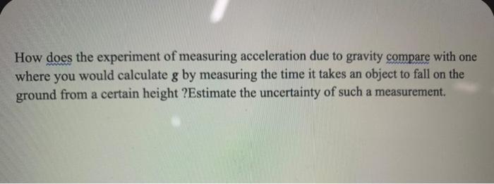 Solved How does the experiment of measuring acceleration due | Chegg.com
