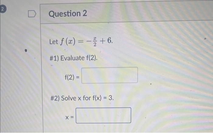 Solved Let f(x)=−2x+6 \#1) Evaluate f(2). f(2)= \#2) Solve x | Chegg.com