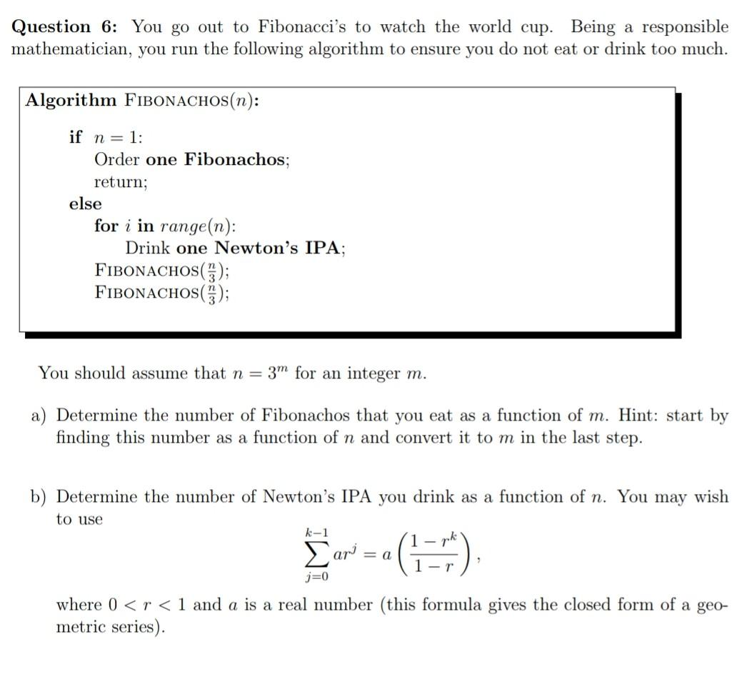 Solved Question 6: You go out to Fibonacci's to watch the | Chegg.com