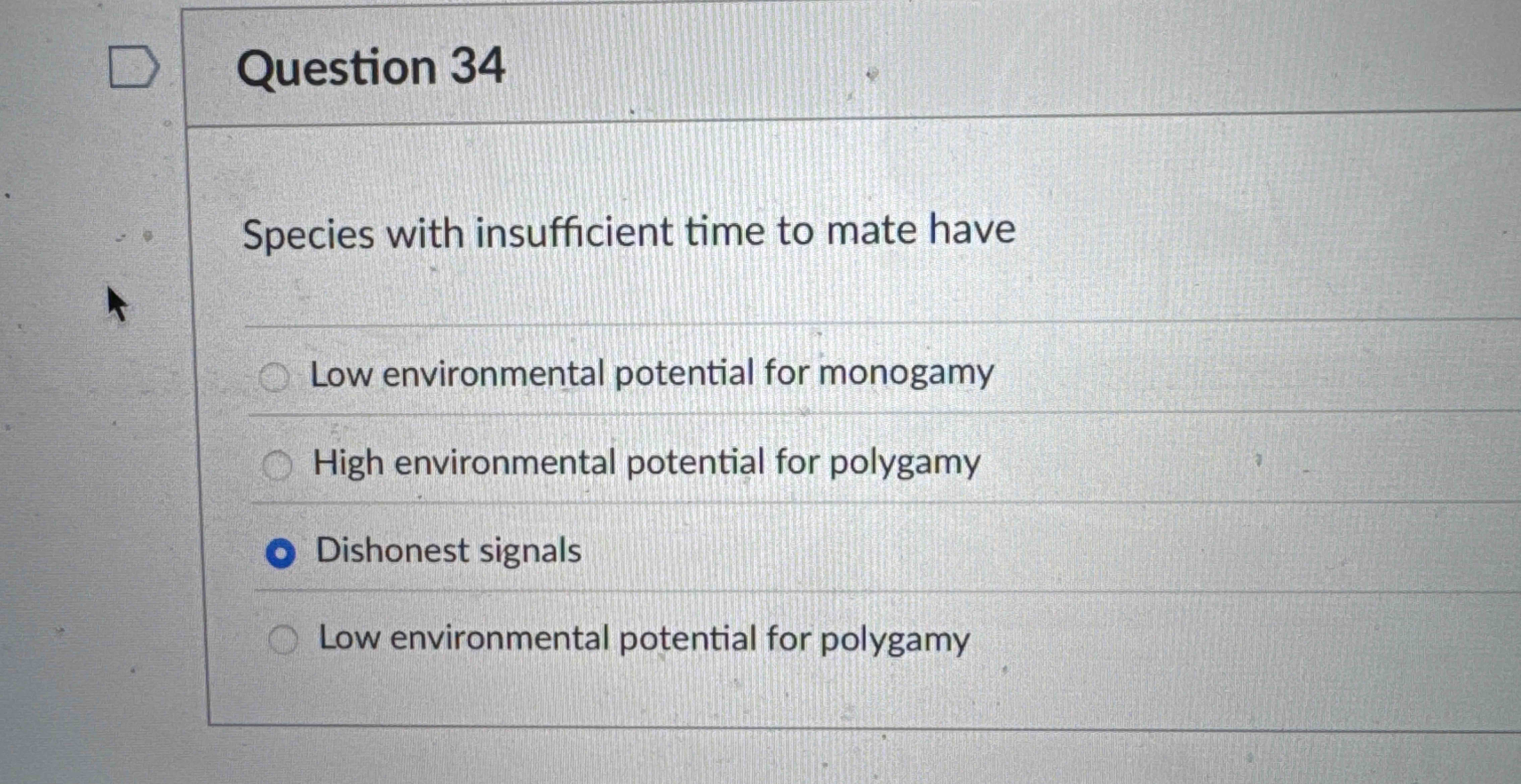 Solved Question 34Species with insufficient time to mate | Chegg.com