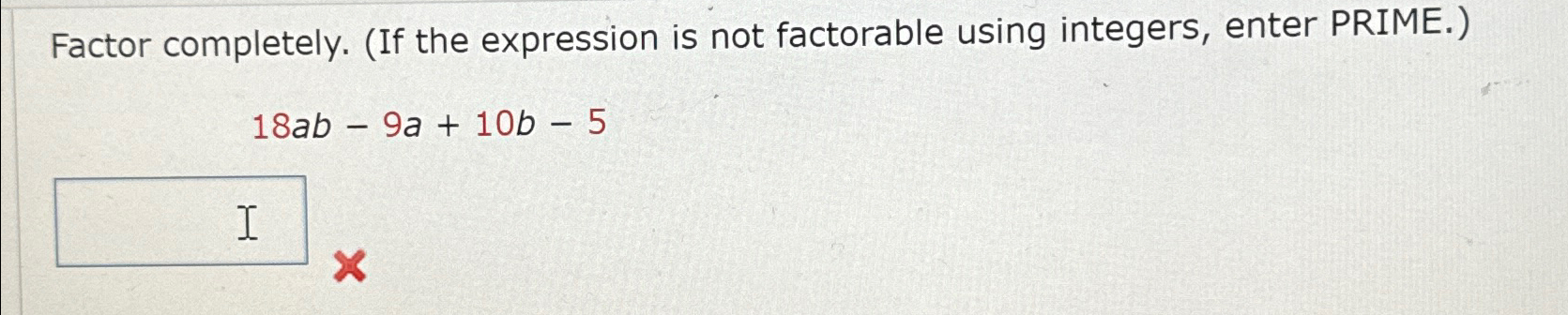 Solved Factor completely. (If the expression is not | Chegg.com