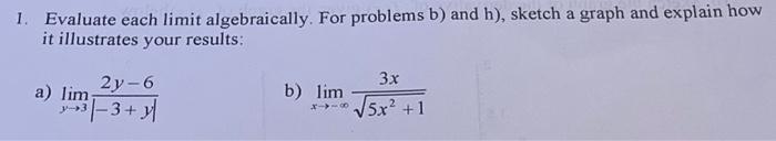 Solved 1. Evaluate each limit algebraically. For problems b) | Chegg.com
