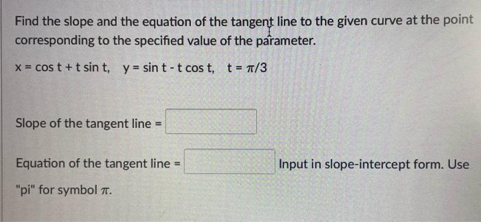 Solved Find the slope and the equation of the tangent line | Chegg.com