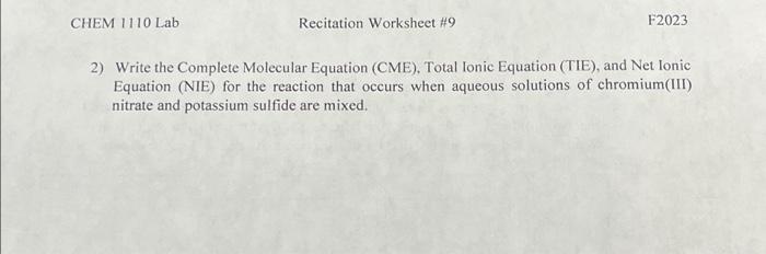 Solved CHEM 1110 Lab Recitation Worksheet #9 F2023 2) Write | Chegg.com
