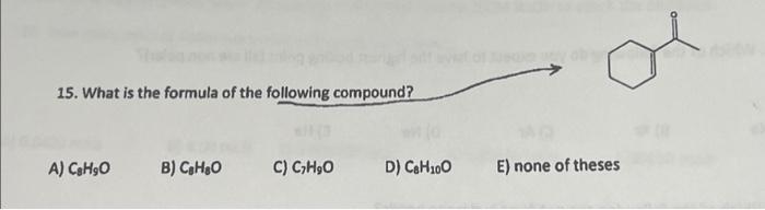 Solved 15. What is the formula of the following compound? A) | Chegg.com