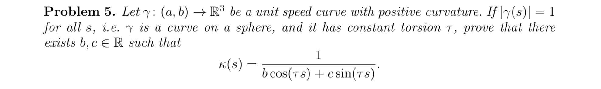 Solved Problem 5. ﻿Let γ:(a,b)→R3 ﻿be a unit speed curve | Chegg.com
