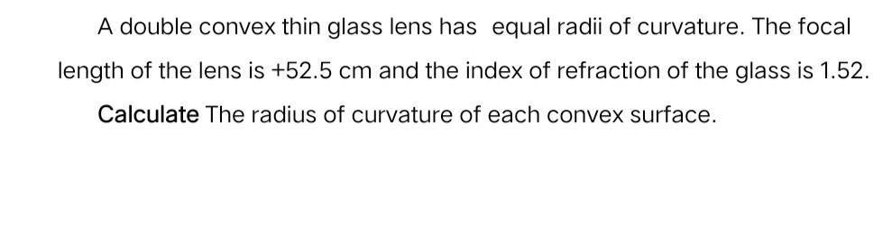 Solved A double convex thin glass lens has equal radii of | Chegg.com