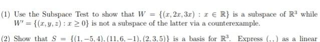 Solved (1) Use the Subspace Test to show that W = {(1, 2r, | Chegg.com