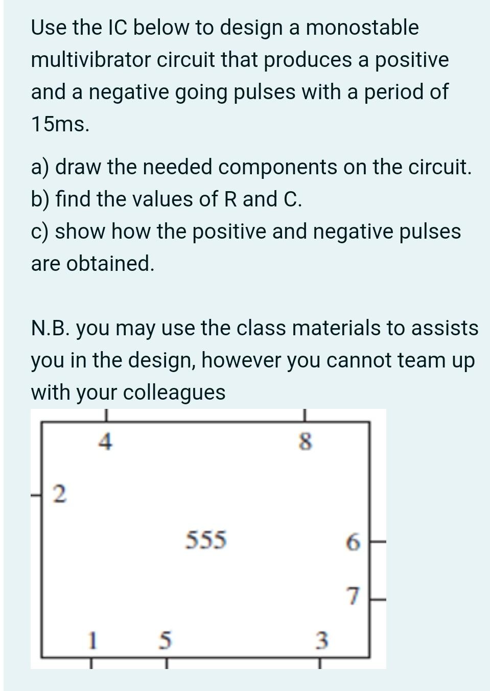 Solved Use the IC below to design a monostable multivibrator | Chegg.com