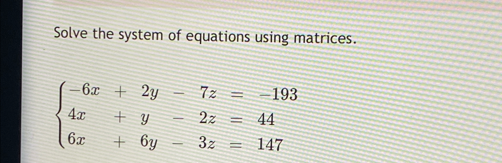 Solved Solve the system of equations using | Chegg.com