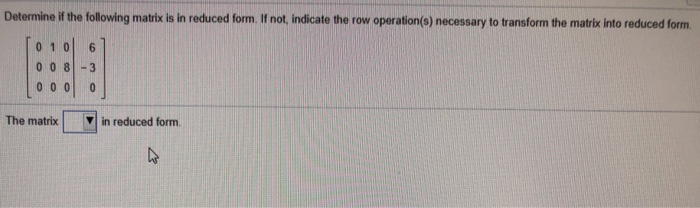 Solved Determine if the following matrix is in reduced form. | Chegg.com