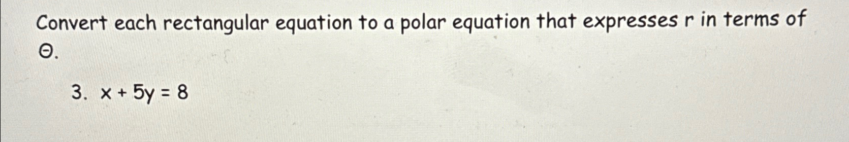 Solved Convert each rectangular equation to a polar equation | Chegg.com