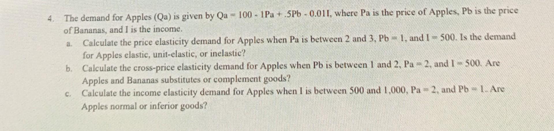 Solved 4. The demand for Apples (Qa) is given by Qa=100−1 | Chegg.com