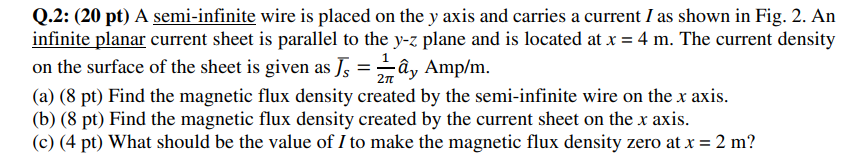 Solved Q.2: (20pt) ﻿A semi-infinite wire is ﻿placed on ﻿the | Chegg.com