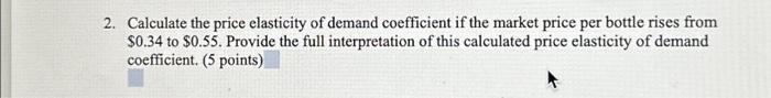 Solved 2. Calculate the price elasticity of demand | Chegg.com