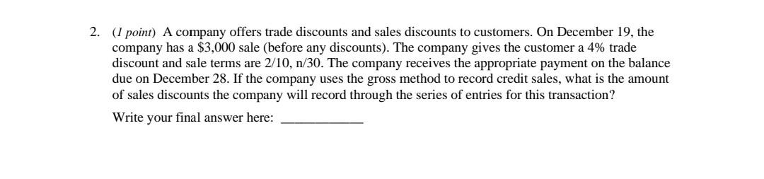 Solved (1 point) A company offers trade discounts and sales | Chegg.com