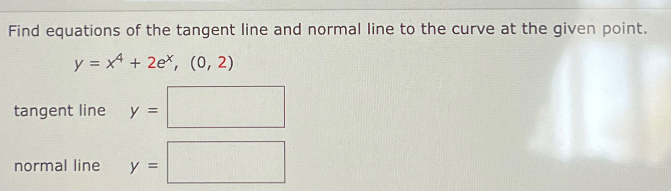 Solved Find equations of the tangent line and normal line to | Chegg.com