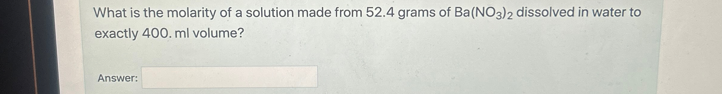 Solved What is the molarity of a solution made from 52.4 | Chegg.com