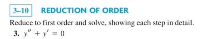 Solved Reduce to first order and solve, showing each step in | Chegg.com Solved Reduce to first order and solve, showing each step in | Chegg.com