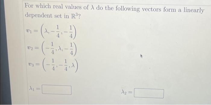Solved For which real values of λ do the following vectors | Chegg.com