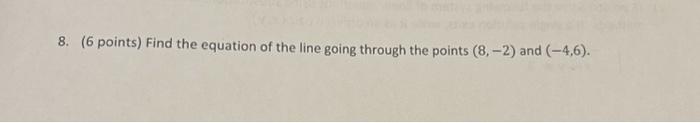 Solved 8. (6 points) Find the equation of the line going | Chegg.com