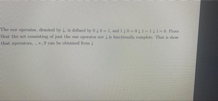 Solved 3. The nor operator denoted by L, is defined by | Chegg.com