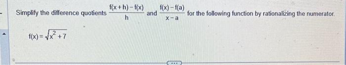 Solved Simplify the difference quotients hf(x+h)−f(x) and | Chegg.com