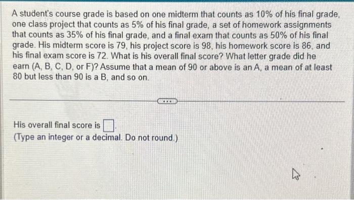 Solved A student's course grade is based on one midterm that | Chegg.com