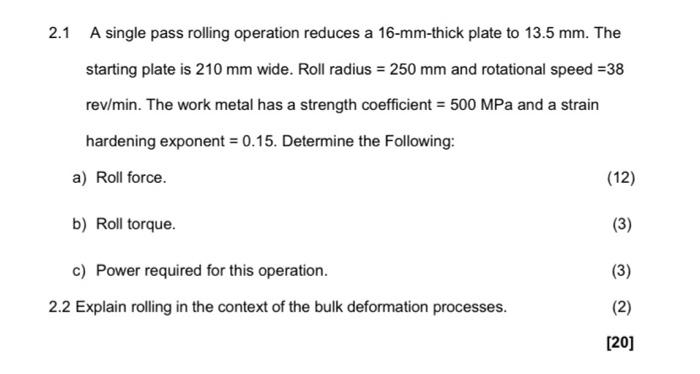 Solved 2.1 A single pass rolling operation reduces a | Chegg.com