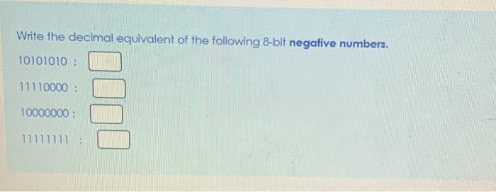 Solved Write the decimal equivalent of the following 8-bit | Chegg.com