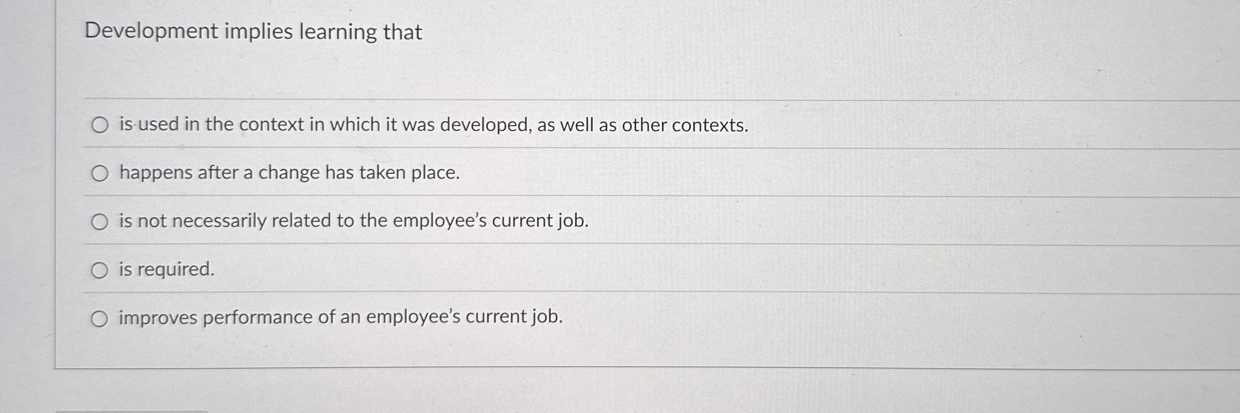 Solved Development implies learning thatis used in the | Chegg.com