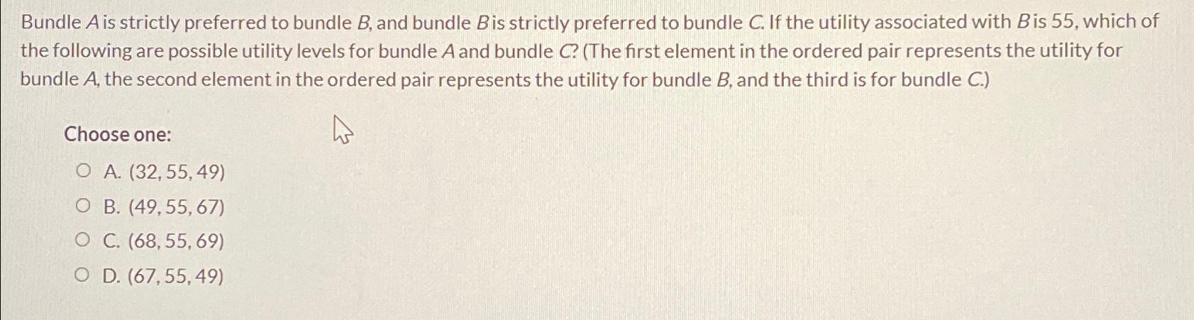 Solved Bundle A ﻿is strictly preferred to bundle B, ﻿and | Chegg.com