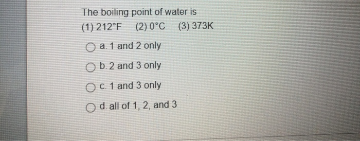 Solved The boiling point of water is (1) 212°F (2) 0°C (3) | Chegg.com