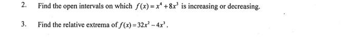 Solved 2. Find the open intervals on which f(x)=x4+8x3 is | Chegg.com
