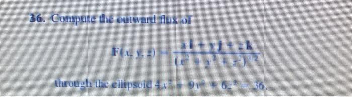 Solved 36. Compute the outward flux of | Chegg.com