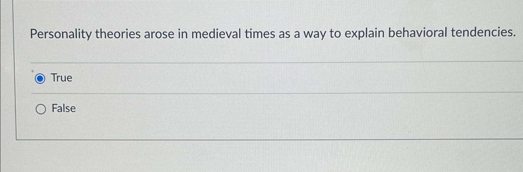Solved Personality theories arose in medieval times as a way | Chegg.com