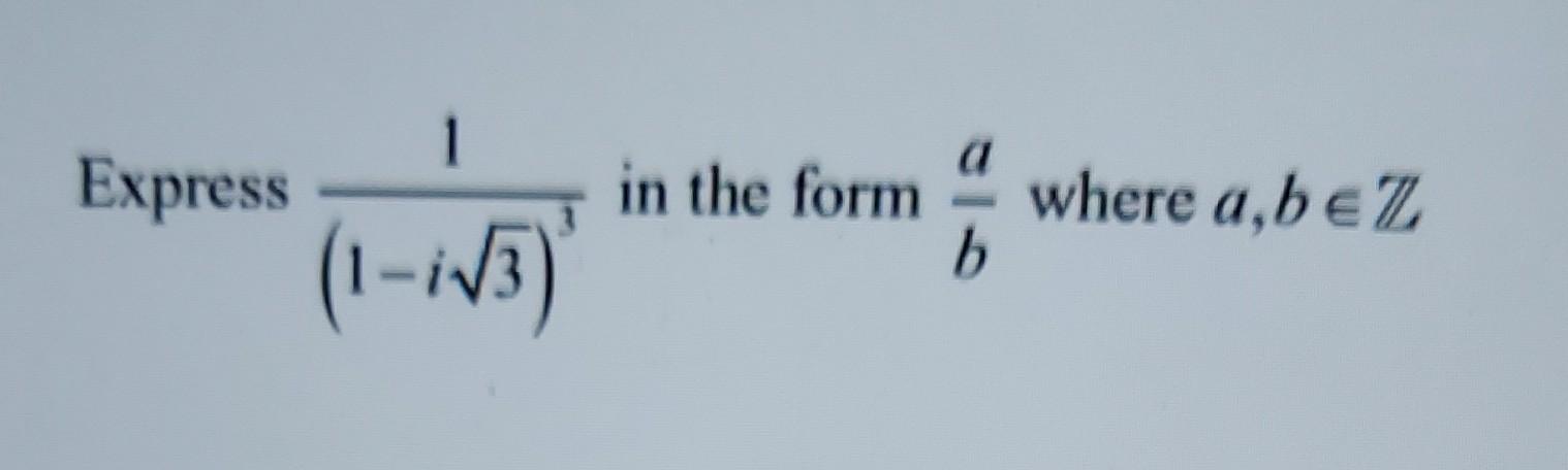 Solved Express (1−i3)31 in the form ba where a,b∈Z | Chegg.com
