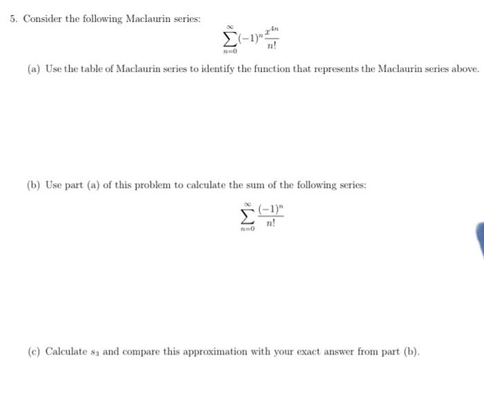 Solved 5. Consider the following Maclaurin series: | Chegg.com