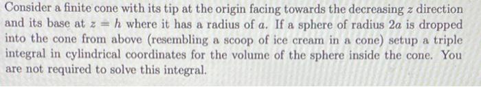 Solved Consider a finite cone with its tip at the origin | Chegg.com
