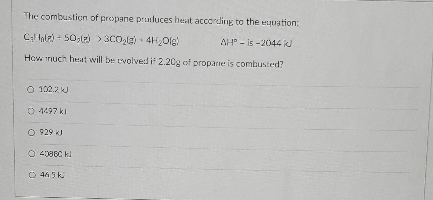 Solved The combustion of propane produces heat according to | Chegg.com