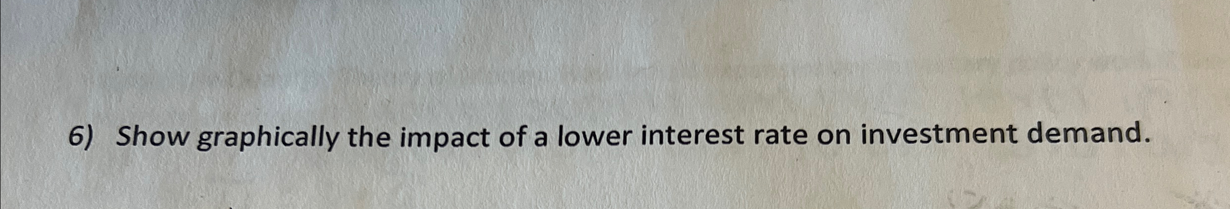 Solved Show graphically the impact of a lower interest rate | Chegg.com