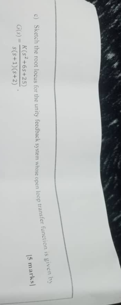 Solved c) ﻿Sketch the root locus for the unity feedback | Chegg.com