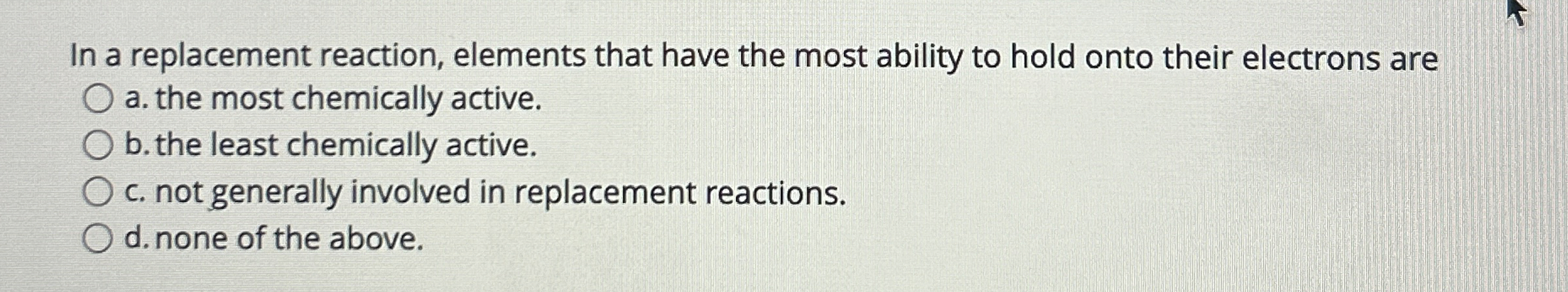 Solved In a replacement reaction, elements that have the | Chegg.com