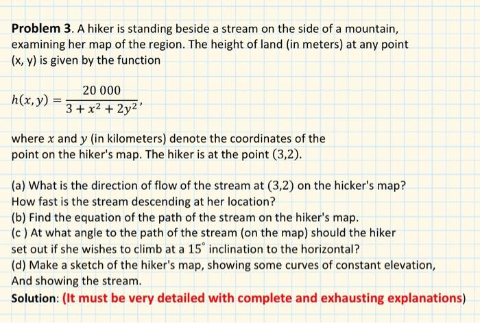 Solved Problem 3. A hiker is standing beside a stream on the | Chegg.com
