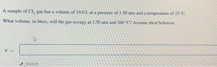 Solved A sample of Cl2 gas has a volume of 19.0 L at a | Chegg.com