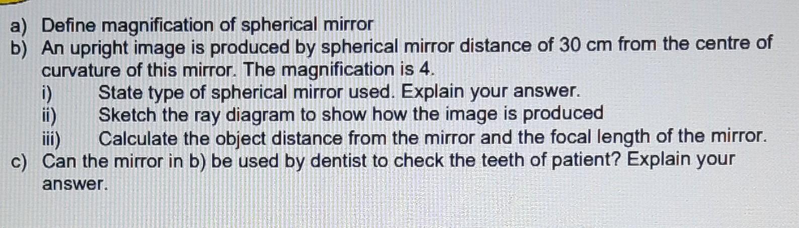 Solved a) Define magnification of spherical mirror b) An | Chegg.com