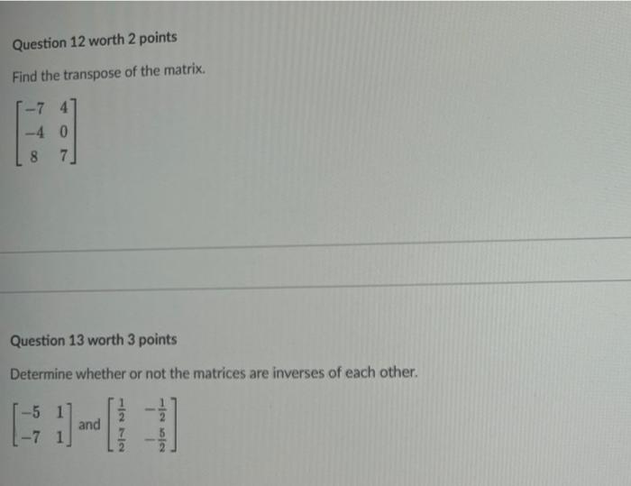 Solved Question 12 worth 2 points Find the transpose of the | Chegg.com