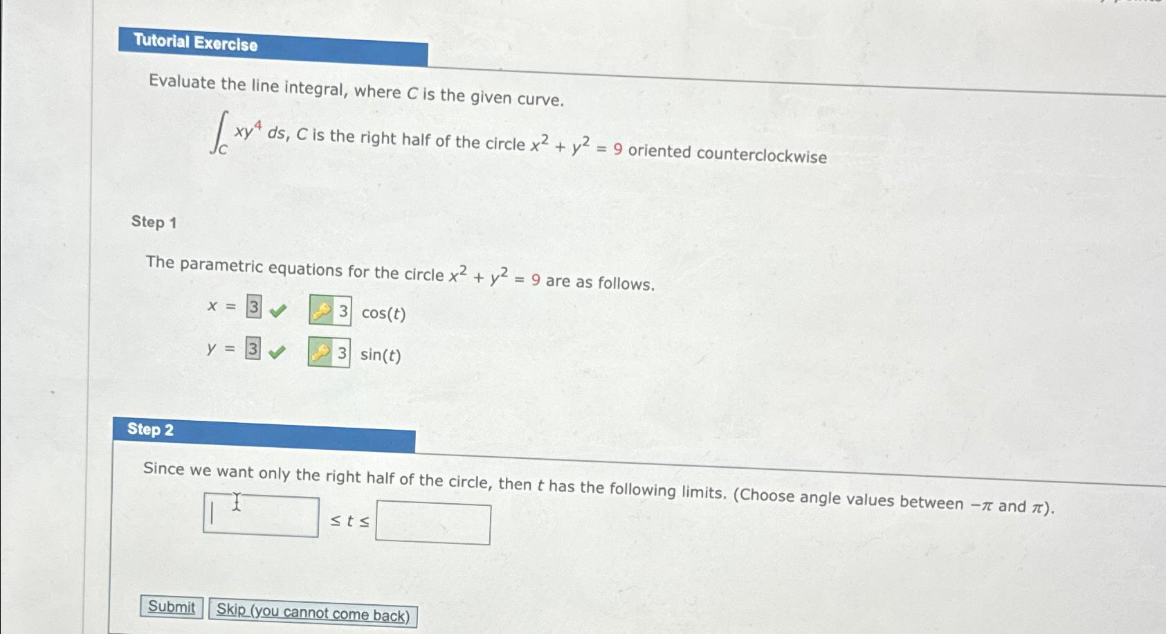 Solved Tutorial ExerciseEvaluate the line integral, where C | Chegg.com Solved Tutorial ExerciseEvaluate the line integral, where C | Chegg.com