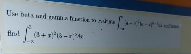Solved Use beta and gamma function to evaluate La (a + 2)*(a | Chegg.com